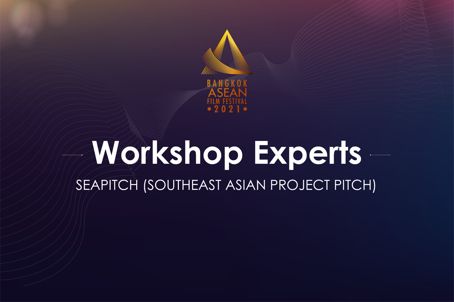 Workshop ExpertsSEAPITCH (Southeast Asian Project Pitch) - Content Thailand