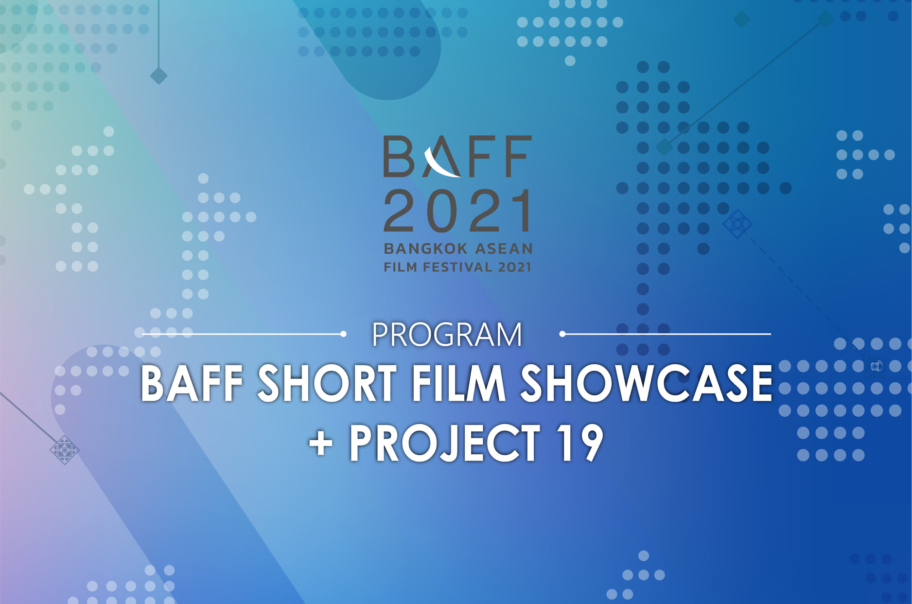 BAFF SHORT FILM SHOWCASE + PROJECT 19 - Content Thailand